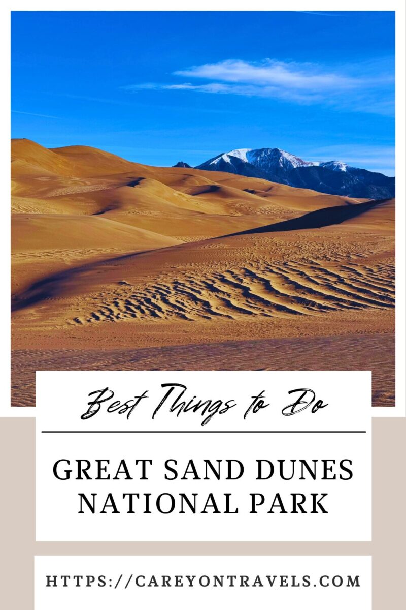 Things to Do in Great Sand Dunes National Park - Carey On Travels
