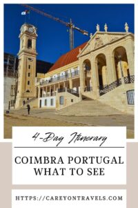 Coimbra What to See: A 4-Day Itinerary - Carey On Travels